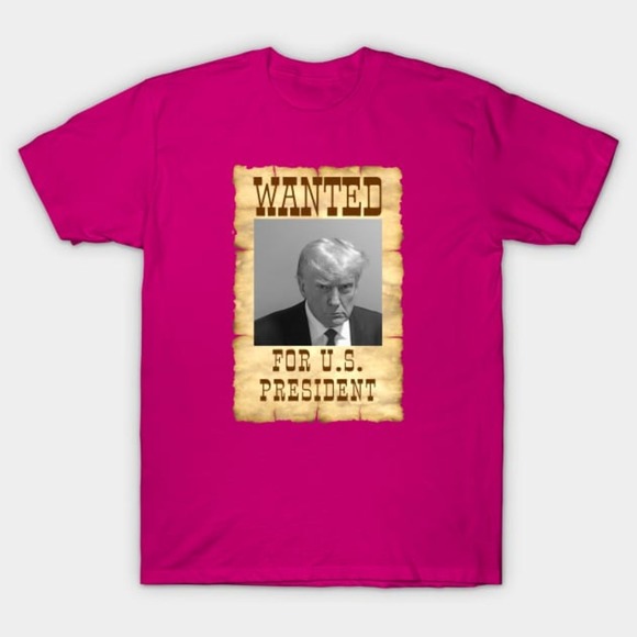 Tops | Donald Trump Mugshot Wanted Sign | Poshmark
